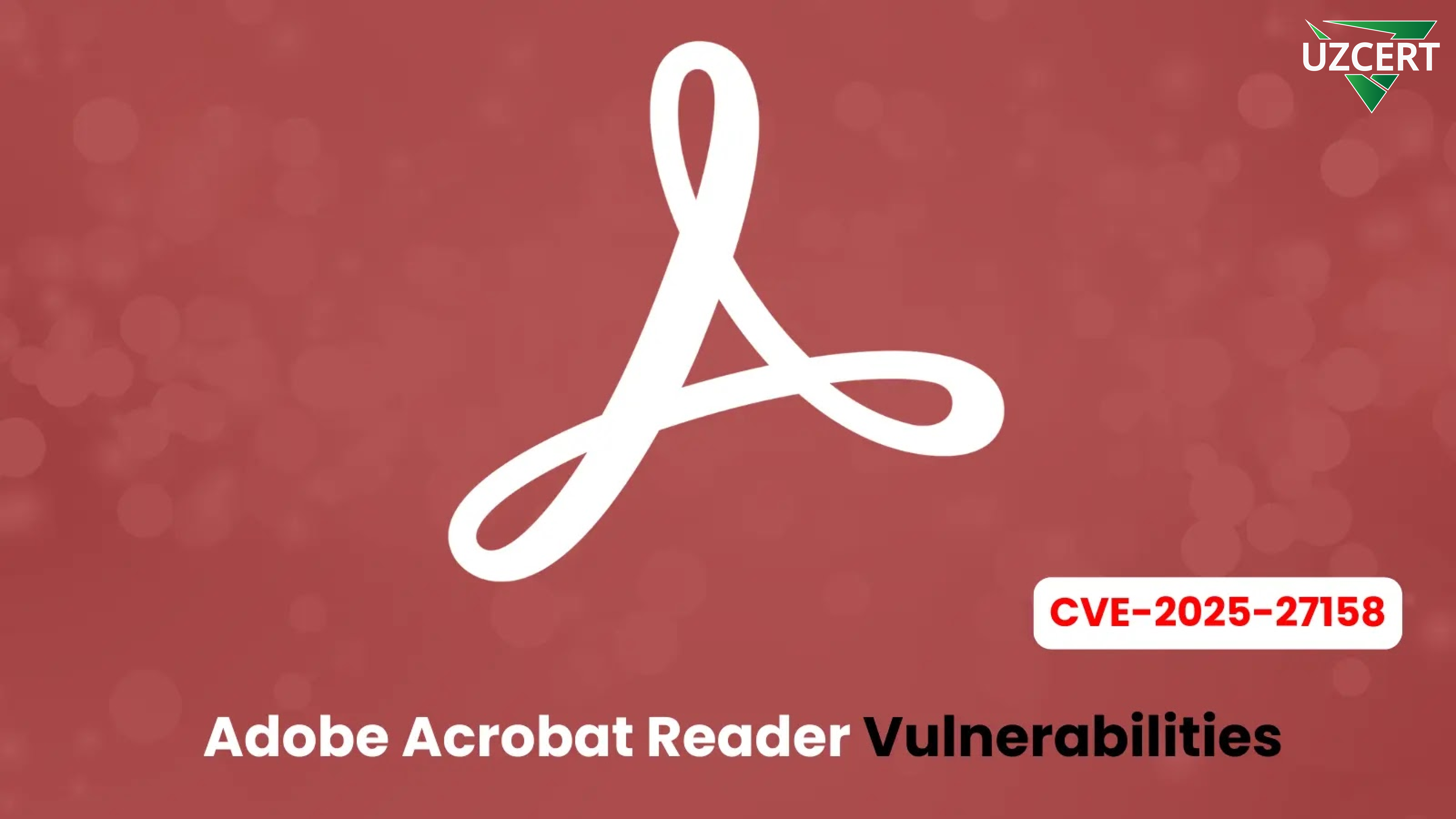 Vulnerabilities in Adobe Acrobat Reader Put User Data at Risk